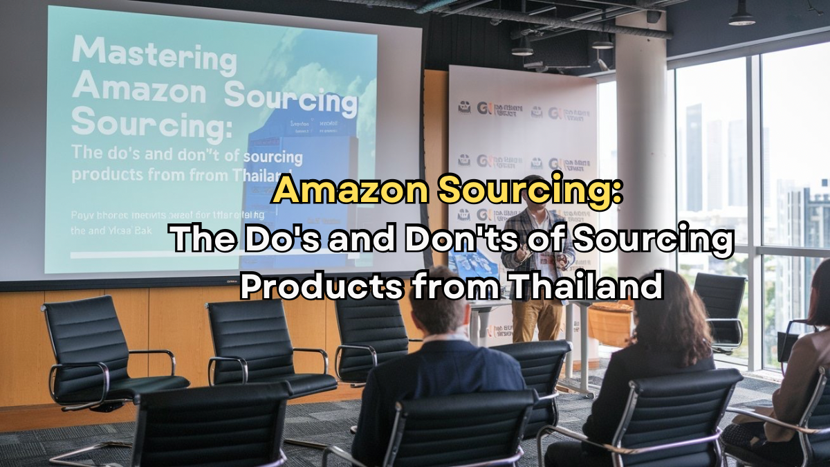 Amazon Sourcing: The Do's and Don'ts of Sourcing Products from Thailand ...